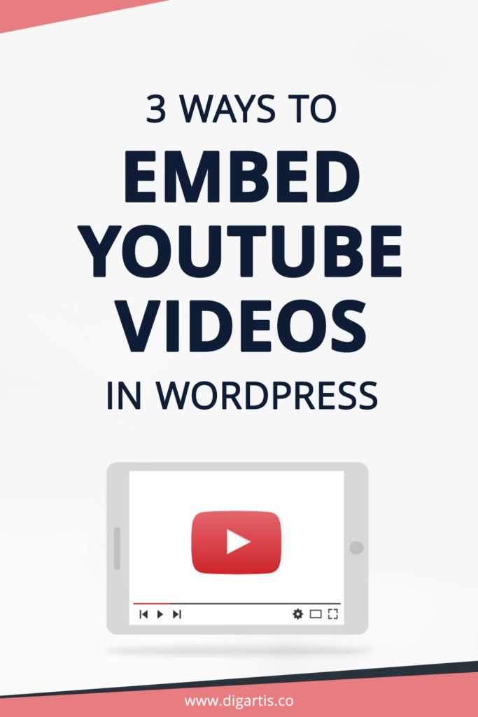 3 ways to embed YouTube videos in WordPress - Digartis